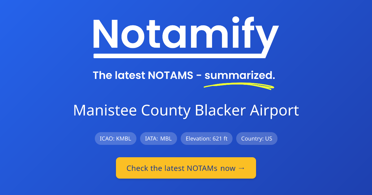Aerodrome closed. - KMBL NOTAM | Notamify